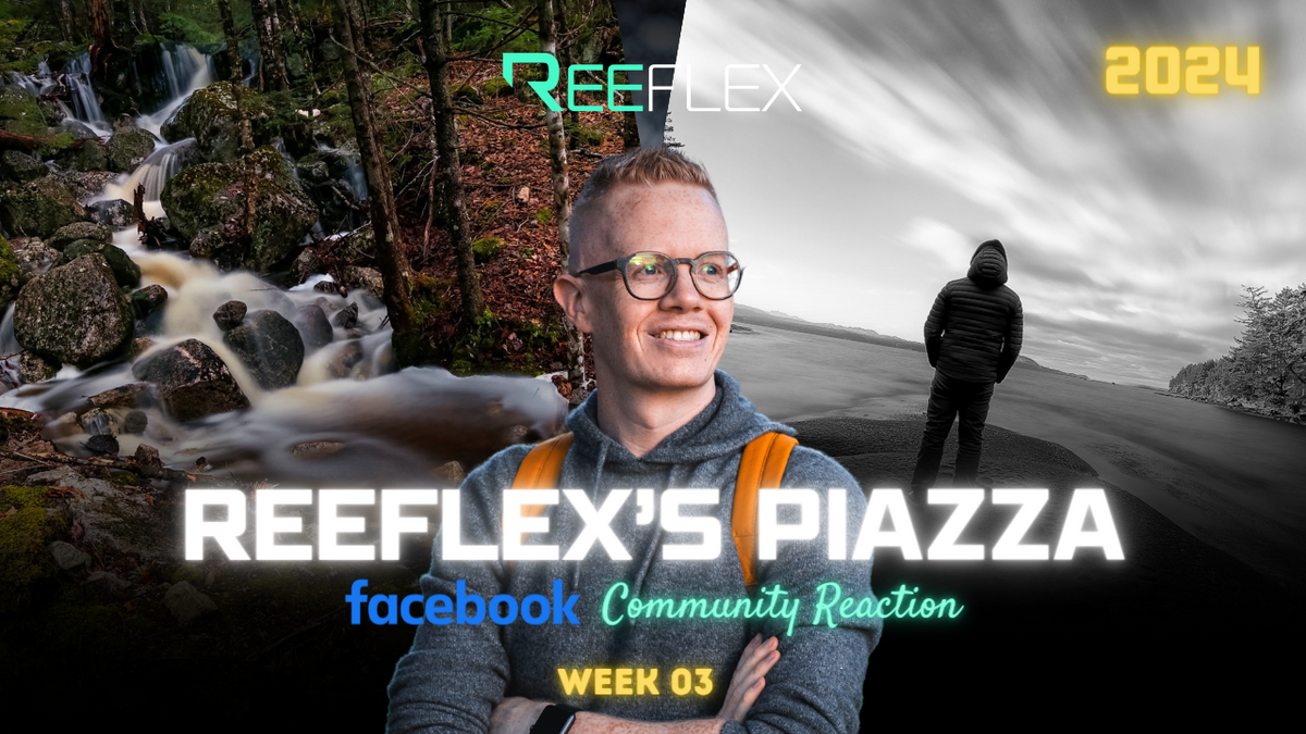 REEFLEX'S PIAZZA COMMUNITY – WEEKLY REACTIONS - Week #3 2024 📸